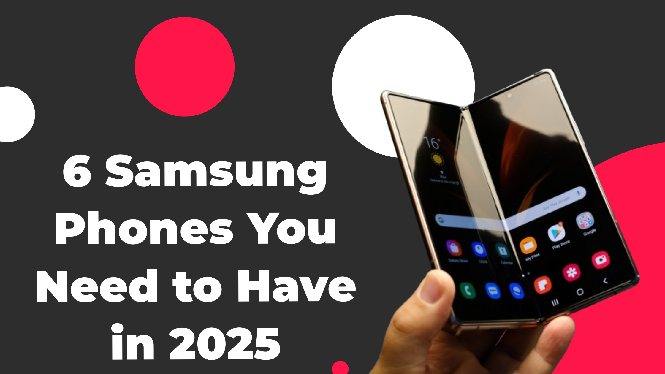 The Top 6 Samsung Phones You Need to Have in 2025